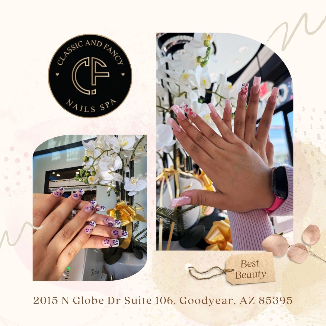 Explore Classic & Fancy Nail Spa's Stunning Nail Designs in Goodyear, AZ